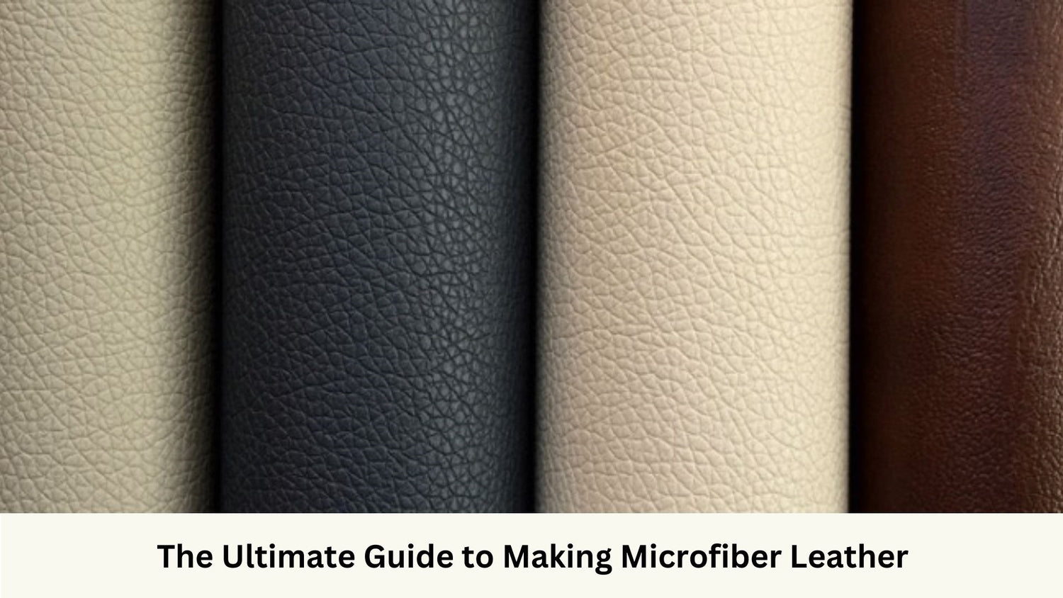 The Ultimate Guide to Making Microfiber Leather – Cozylant